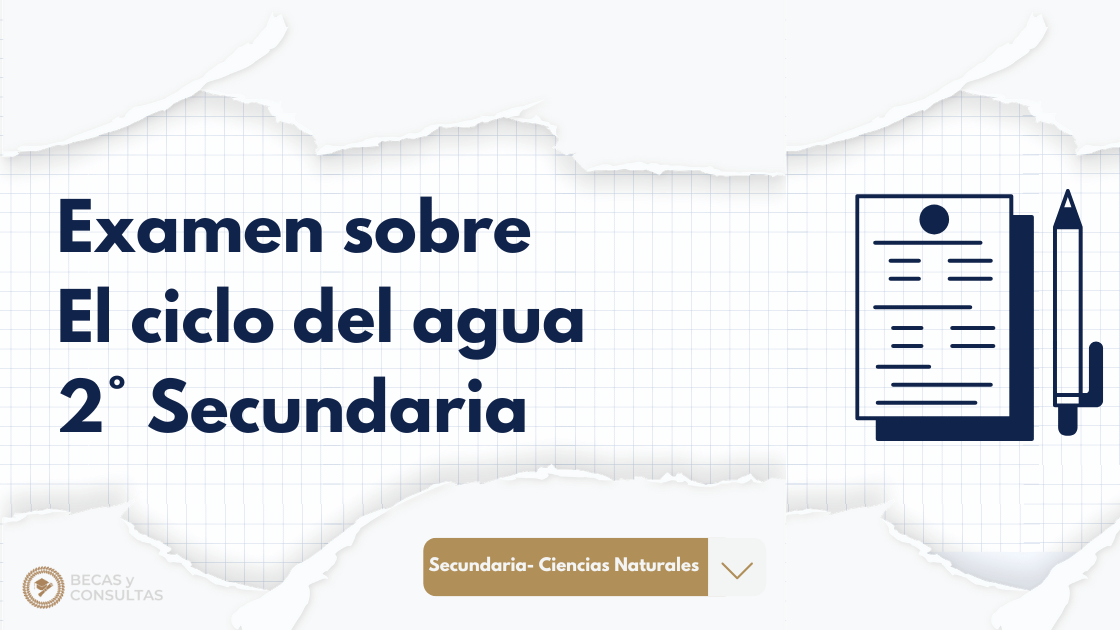 Examen sobre El ciclo del agua 2° Secundaria - becasconsulta